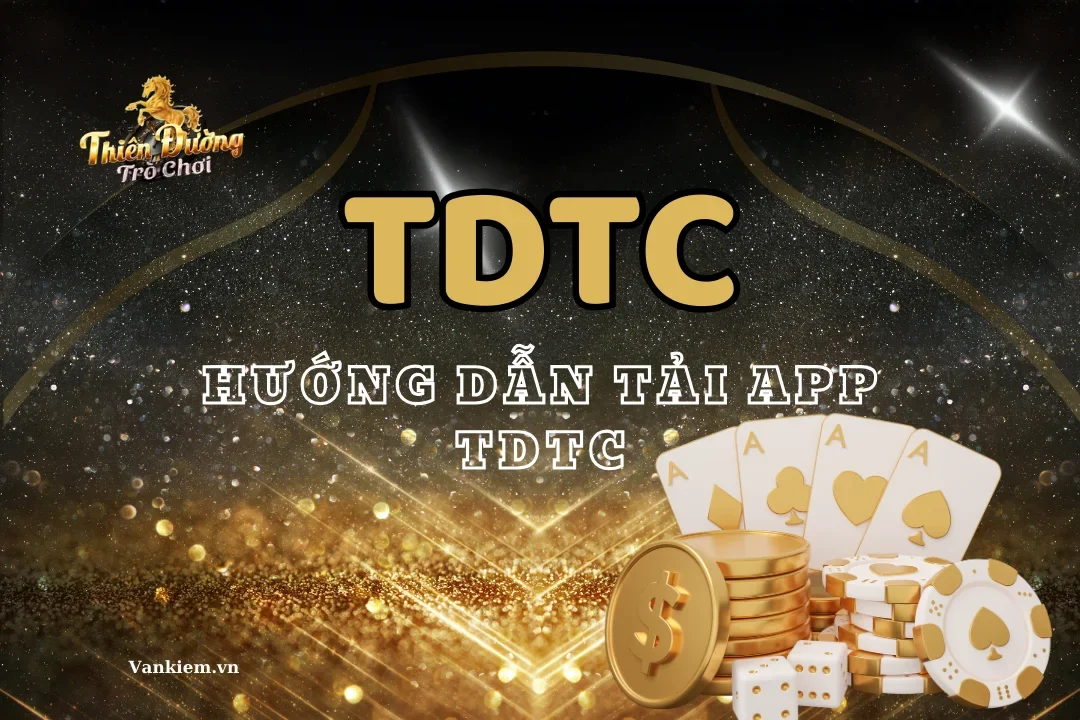 Hướng dẫn bạn tải app tdtc nhanh chóng dễ dàng nhất